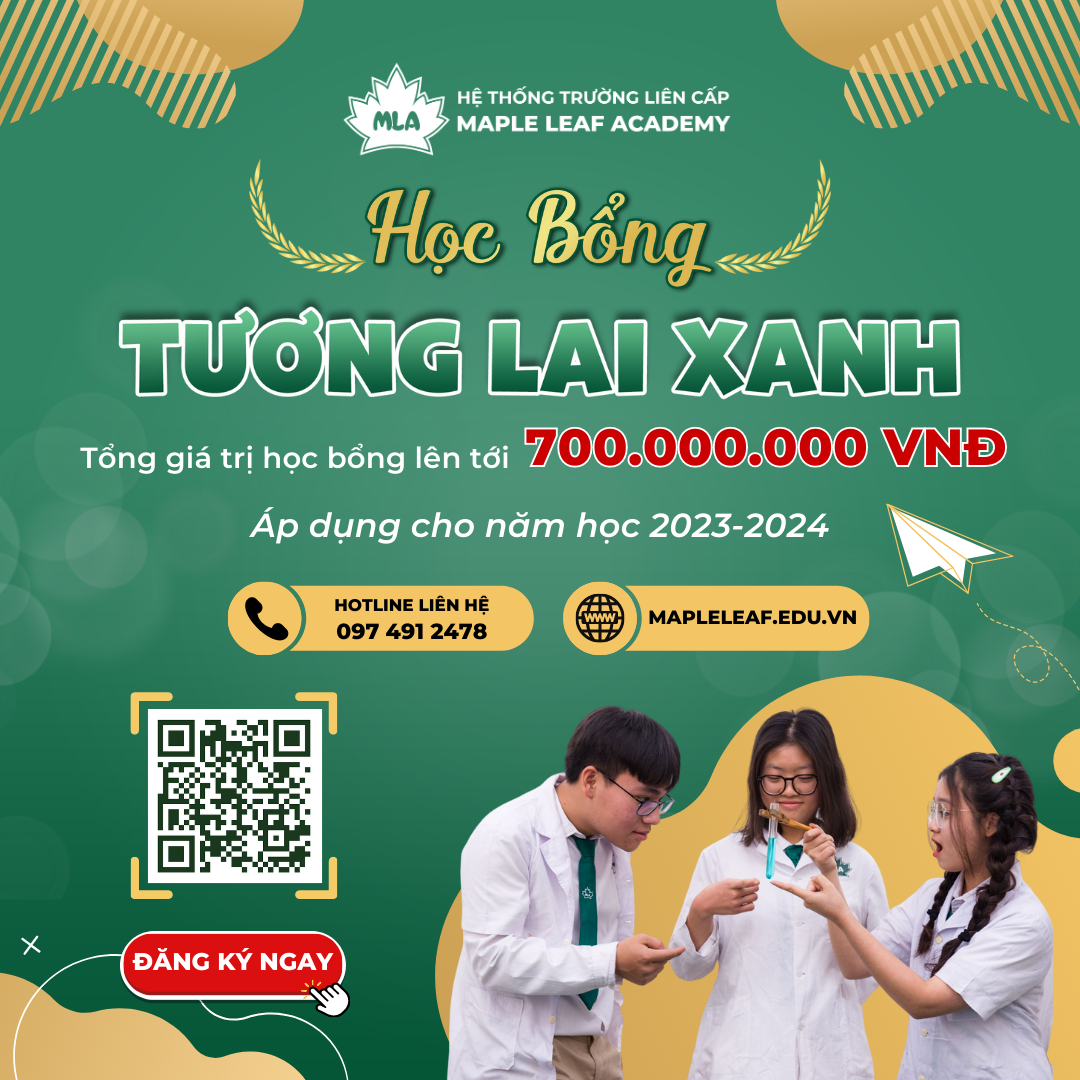 HỌC BỔNG TƯƠNG LAI XANH TRƯỜNG LIÊN CẤP MAPLE LEAF ACADEMY NĂM HỌC 2023 ...